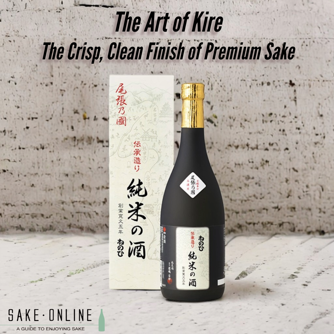 The Art of Kire: The Crisp, Clean Finish of Premium Sake – Sakeonline