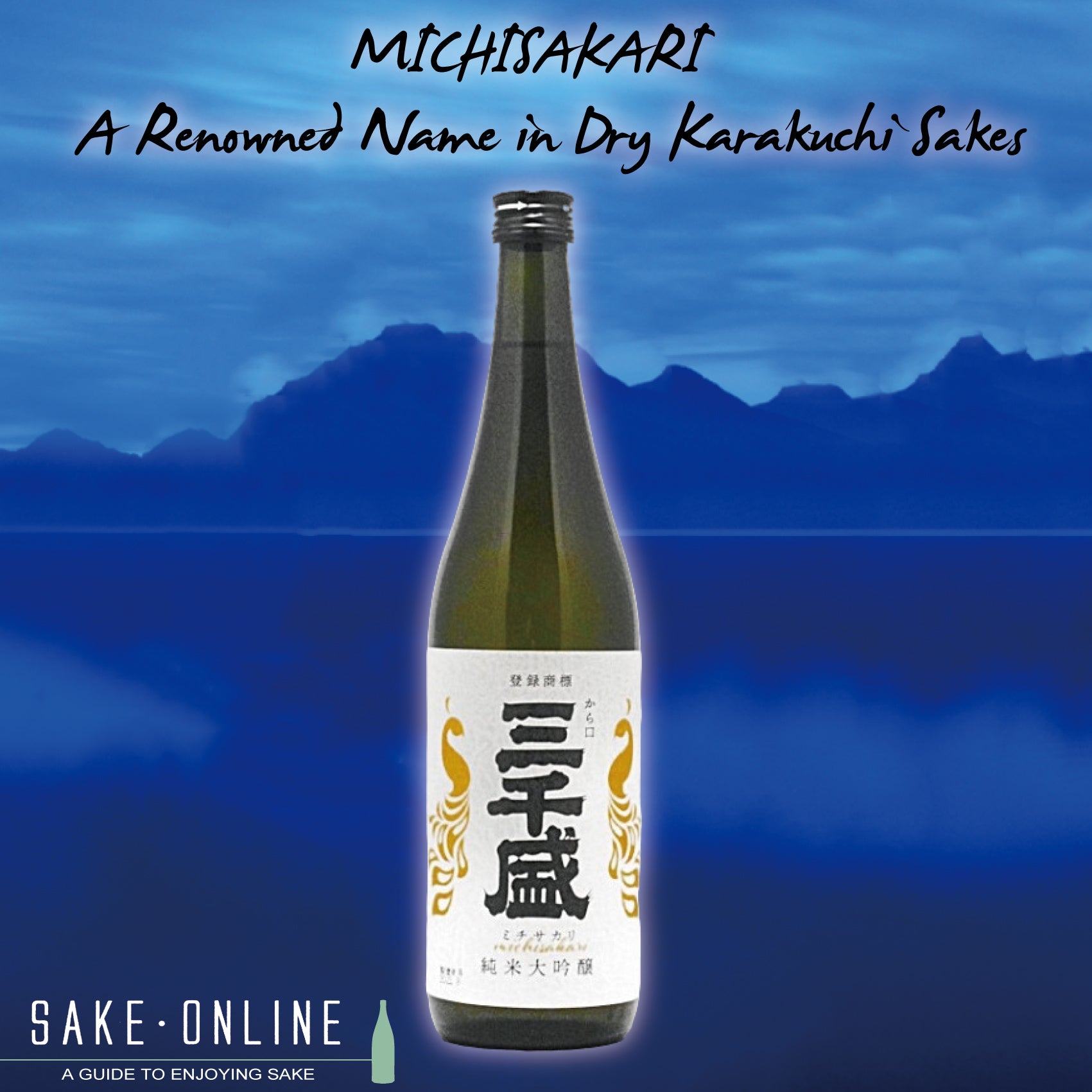 Michisakari: A Renowned Name in Dry Karakuchi Sakes – Sakeonline