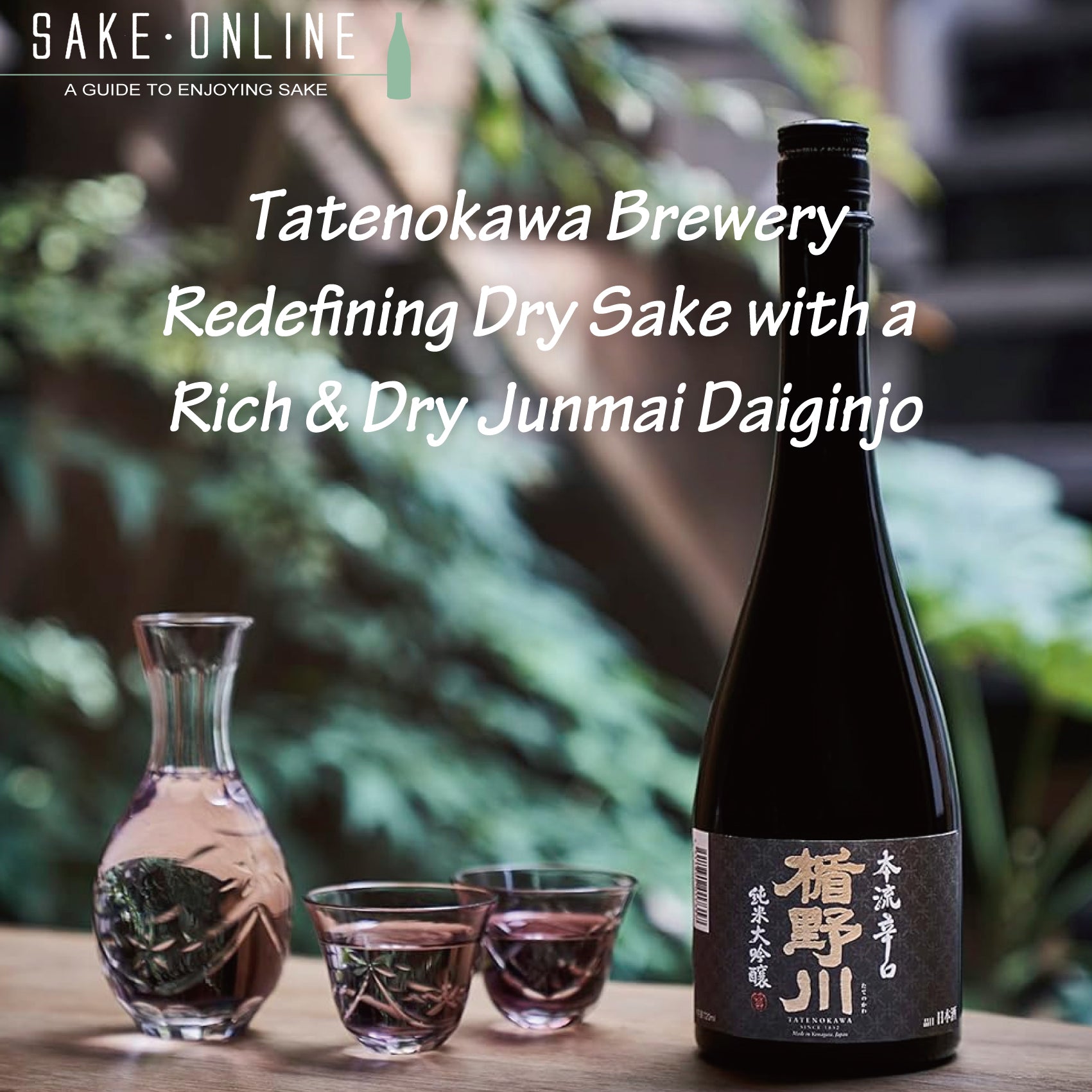 Tatenokawa Brewery: Redefining Dry Sake with a Rich & Dry Junmai Daigi ...